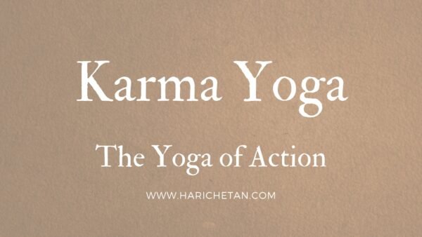Karma Yoga - The Yoga of Action | Hari Chetan
